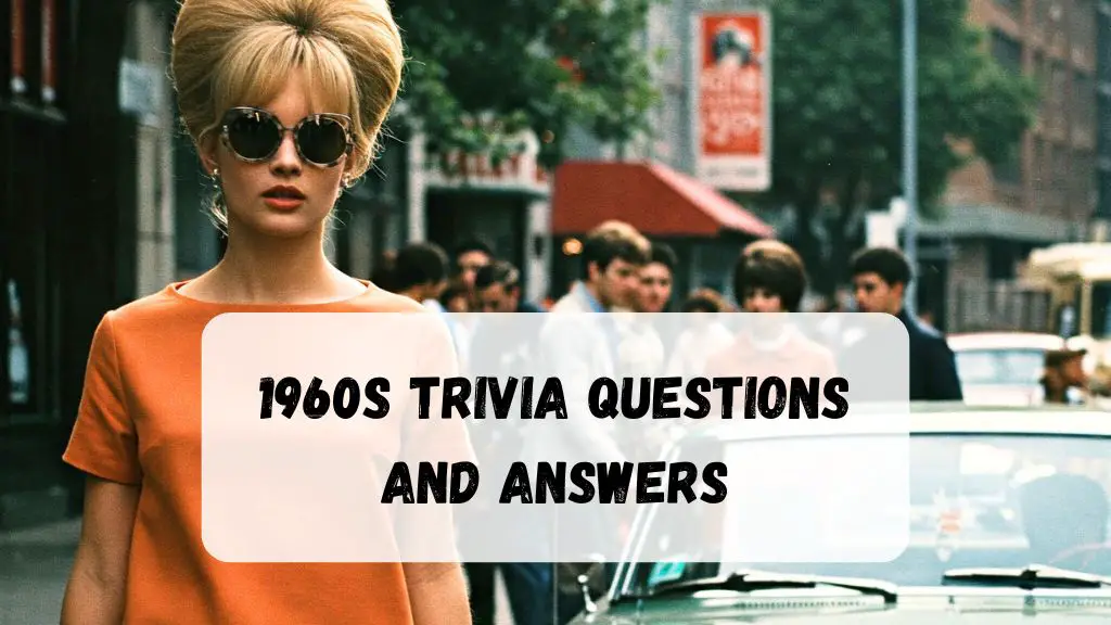 1960s Trivia Questions and Answers for Nostalgic Fun