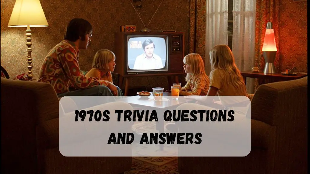 1970s Trivia Questions and Answers for Parties and Game Nights