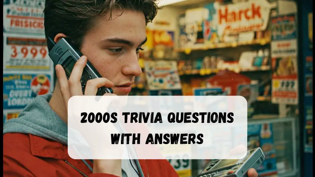 2000s Trivia Questions with Answers to Test Your Y2K Knowledge