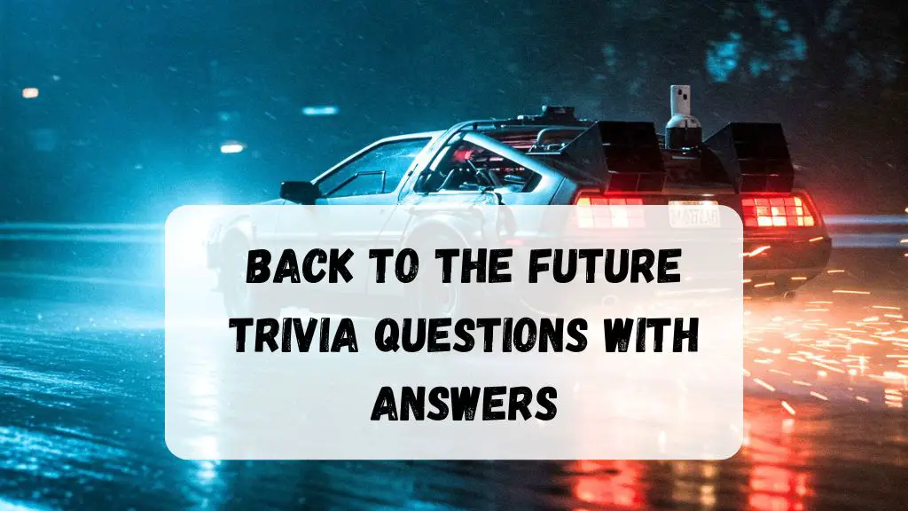 100+ Back to the Future Trivia Questions with Answers to Test Any Fan's ...