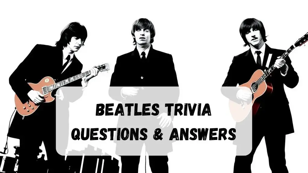 100+ Beatles Trivia Questions & Answers for Ultimate Fans