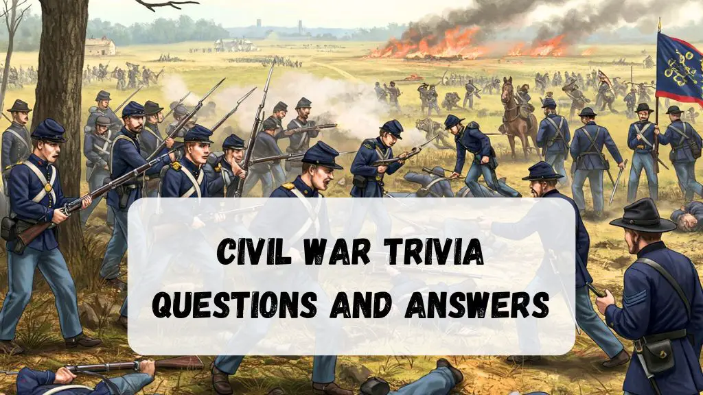 100+ Civil War Trivia Questions and Answers to Test Your Knowledge of ...
