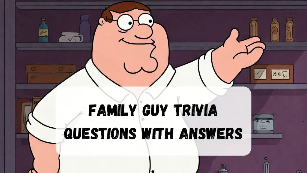 100+ Family Guy Trivia Questions with Answers for Ultimate Fans