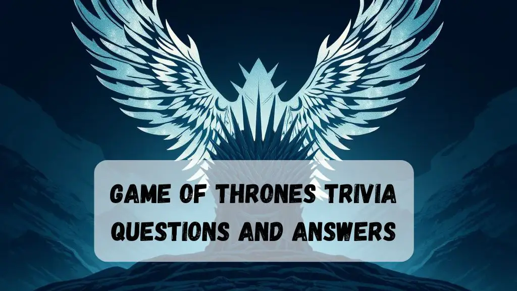 150+ Game of Thrones Trivia Questions and Answers to Test True Fans of ...