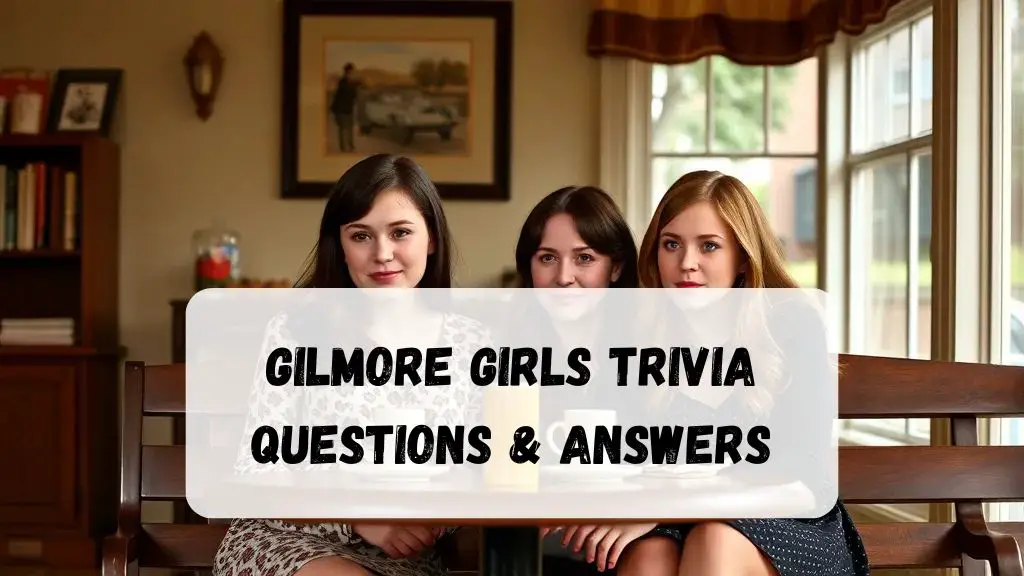 100+ Gilmore Girls Trivia Questions & Answers to Test True Fans