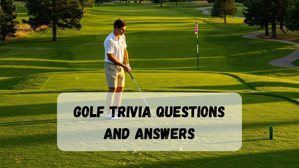 150+ Golf Trivia Questions and Answers to Challenge Your Friends on the ...