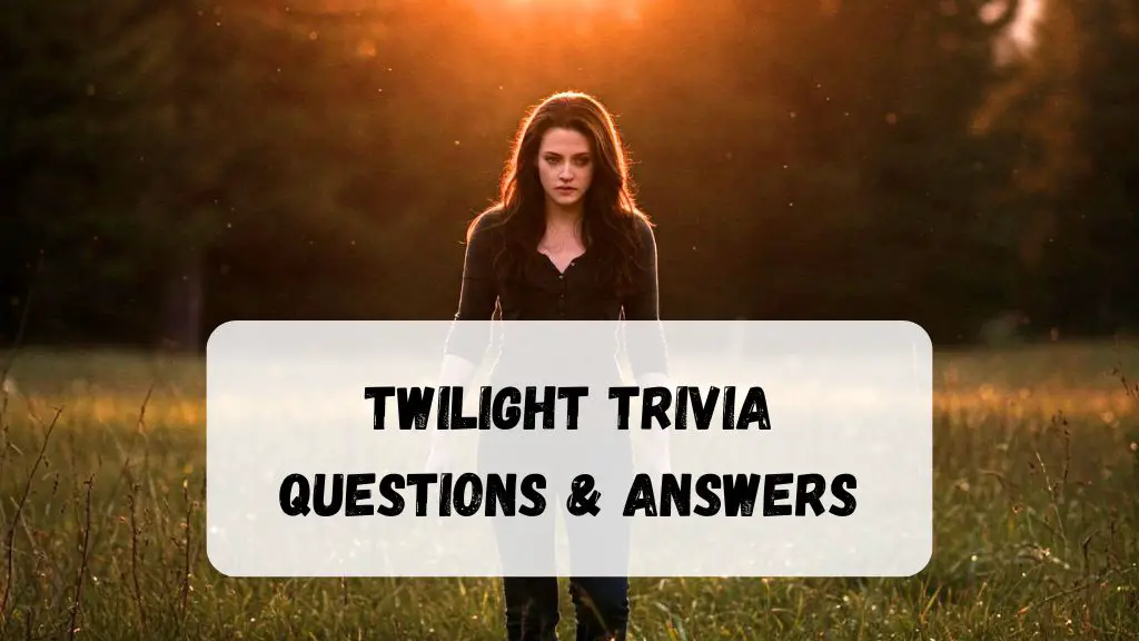 100+ Twilight Trivia Questions & Answers That Will Test Even the ...