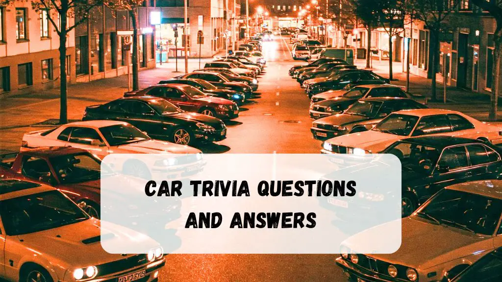 100+ Car Trivia Questions and Answers for Automotive Fans