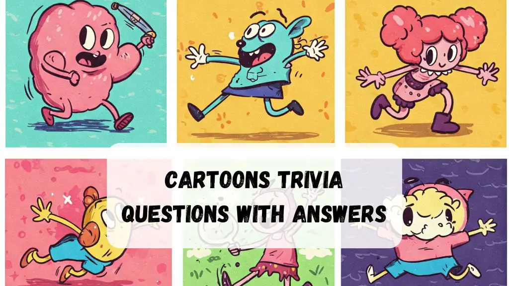 100+ Cartoons Trivia Questions with Answers That Will Test Your Knowledge