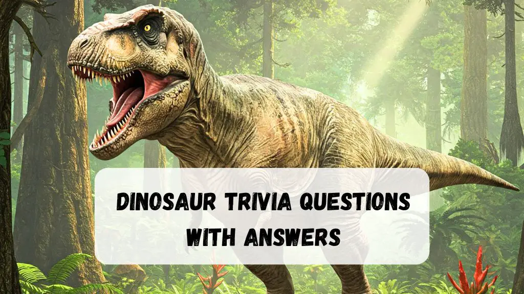100+ Dinosaur Trivia Questions with Answers to Test Your Prehistoric ...