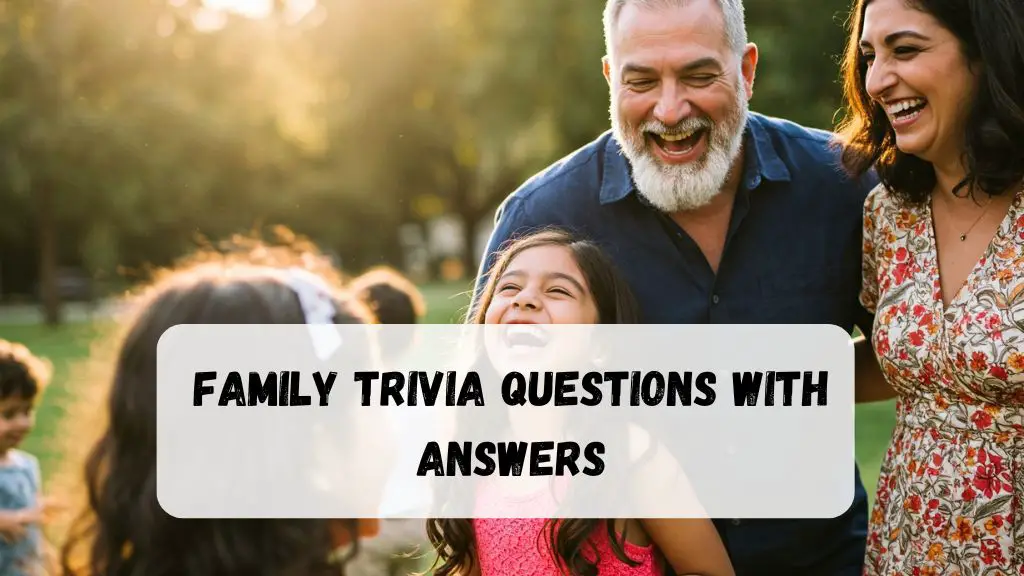 100+ Family Trivia Questions with Answers to Bring Your Family Together