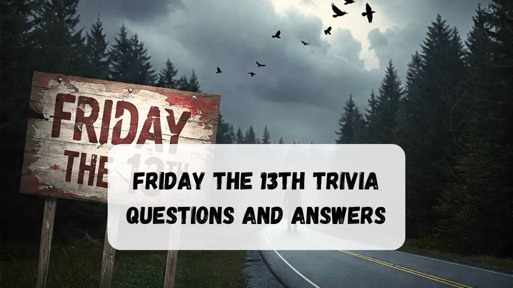 100+ Friday the 13th Trivia Questions and Answers for Horror Movie Fans