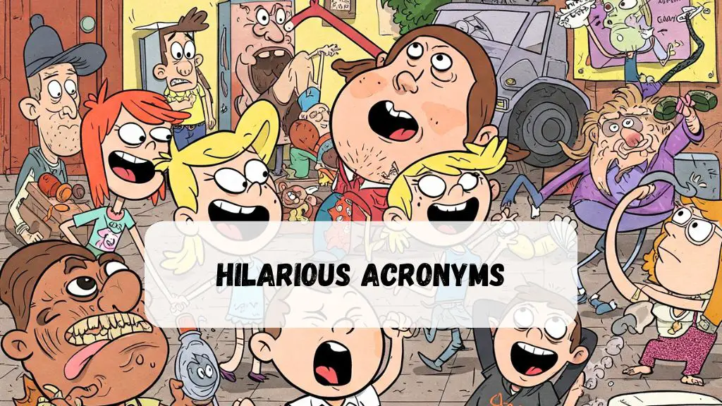 75+ Hilarious Acronyms That Will Make You Laugh Out Loud