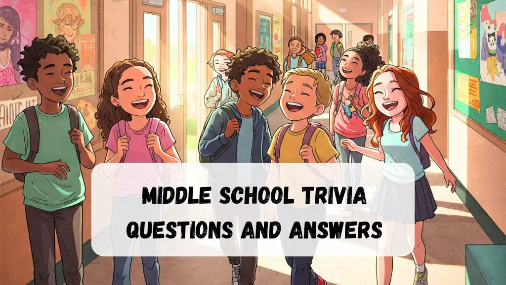 100+ Middle School Trivia Questions and Answers That Make Learning Fun