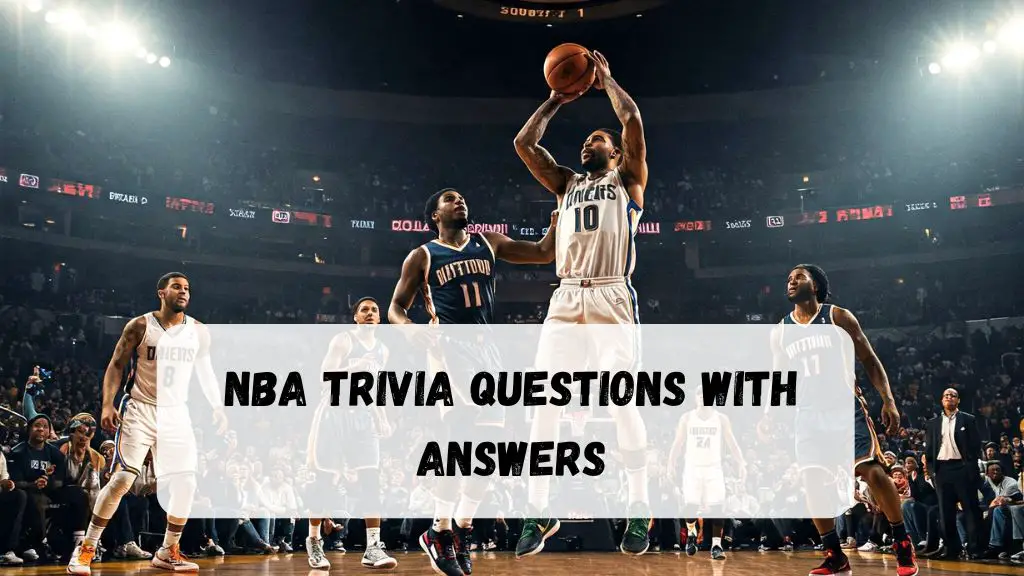 100+ NBA Trivia Questions with Answers for Die-Hard Fans