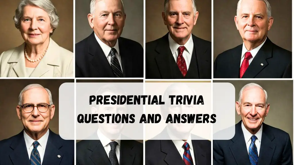 100+ Presidential Trivia Questions and Answers to Test Knowledge