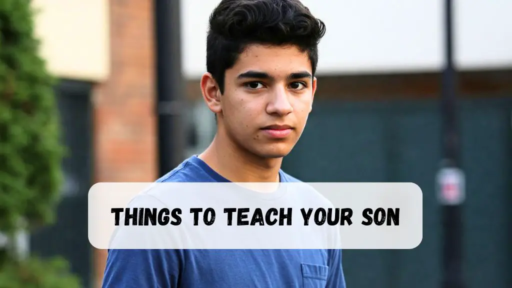 114 Things to Teach Your Son for a Bright Future!