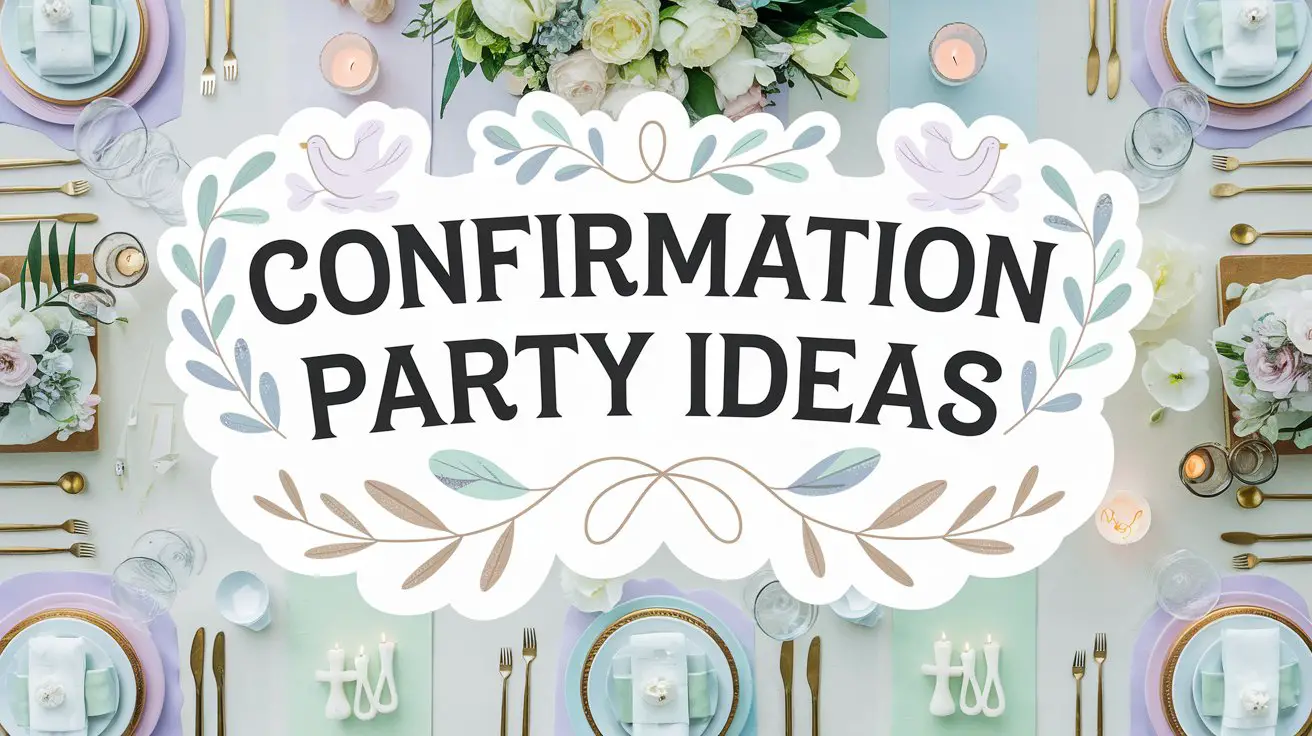 Confirmation Party Ideas That Make Your Celebration Unforgettable and ...