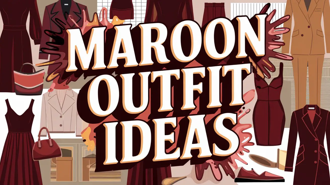 Maroon Outfit Ideas: 15 Stunning Looks That'll Make You the Best ...