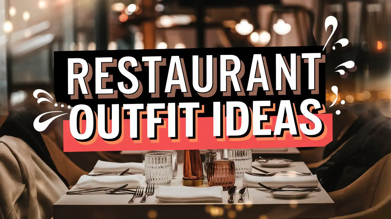 Restaurant Outfit Ideas: 15 Stylish Looks That'll Turn Heads at Any ...