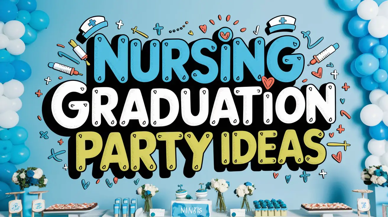 Nursing Graduation Party Ideas: 16 Creative Ways to Celebrate Your RN ...