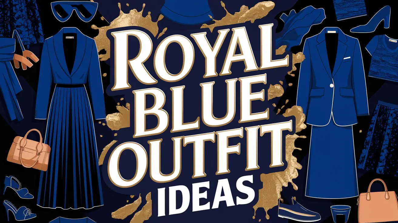 Royal Blue Outfit Ideas: 15 Stunning Looks to Slay Every Season