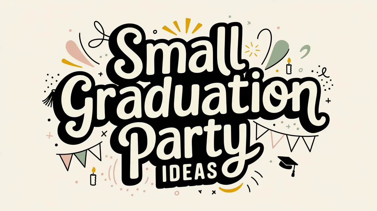 Small Graduation Party Ideas: 16 Creative Ways to Celebrate Your ...