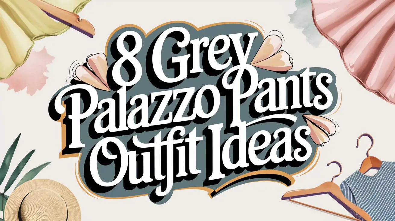 8 Grey Palazzo Pants Outfit Ideas That Bring Dramatic Elegance